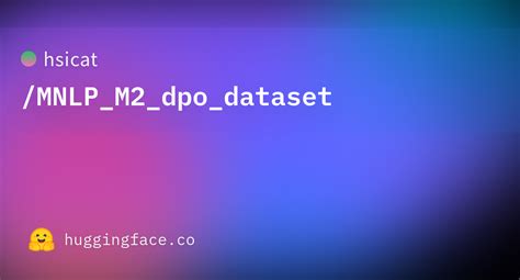 Hsicatmnlpm2dpodataset · Datasets At Hugging Face