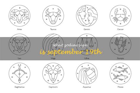 Unveiling The Zodiac Sign Of September 19th Personality Traits And