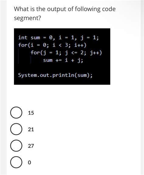 Solved What Is The Output Of Following Codesegmentint