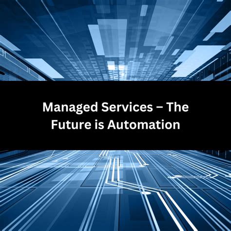 Aquila Dynamics On Linkedin Managed Services The Future Is Automation