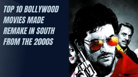 Bollywood Remakes Top 10 South Indian Films From 2000s