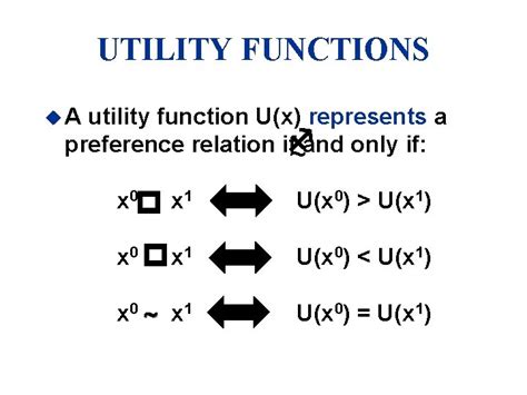 Utility Utility Functions U A Preference Relation That