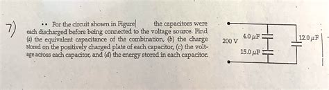 Solved For The Circuit Shown In Figure] The Capacitors Were 7 Each Discharged Before Being