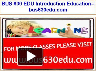 BUS 630 EDU Introduction Education Bus630edu Com Presentation Free To Download