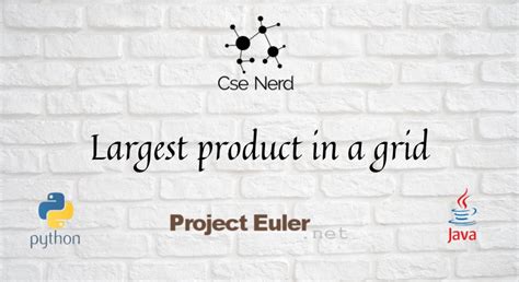 Project Euler 11 Largest Product In A Grid Leetcoder Coding Codingproblems Codinglife