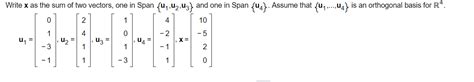 solved write x ﻿as the sum of two vectors one in span