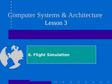 ppt computer systems and architecture lesson 3 6 flight simulation