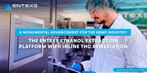 The Entexs Ethanol Extraction Platform With Inline Thc Remediation Entexs