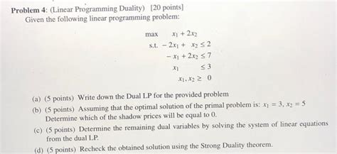 Solved Problem 4 Linear Programming Duality 20 Points Chegg