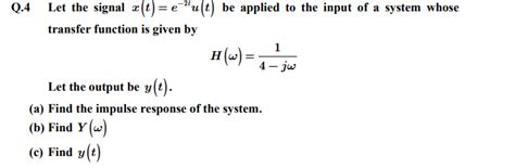 Solved Let The Signal X T E Tu T Be Applied To The Chegg Com
