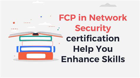 Fcp In Network Security Certification Help You Enhance Skills Certdeed
