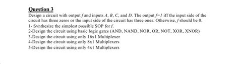 Solved Question 3 Design A Circuit With Output F And Inputs