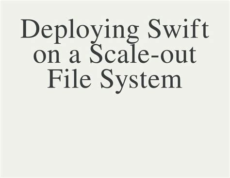 Deploying Swift On A Scale Out File System Ppt