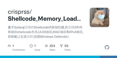 Github Crisprssshellcodememoryloader 基于golang实现的shellcode内存加载器共实现3中内存加载shellcode方式uuid加载