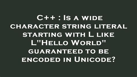 C Is A Wide Character String Literal Starting With L Like Lhello
