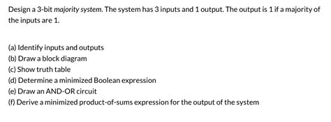 Solved Design A 3 Bit Majority System The System Has 3