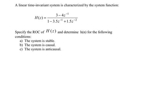 Solved A Linear Time Invariant System Is Characterized By