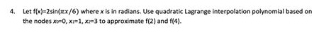 Solved Let Fx Zsinnx6 Where X Is In Radians Use Quadratic