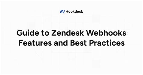 Guide To Zendesk Webhooks Features And Best Practices