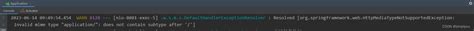 Spring Boot Invalid Mime Type “application“ Does Not Contain Subtype After ‘‘ 解决办法 Csdn博客