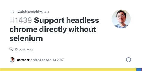 Support Headless Chrome Directly Without Selenium · Issue 1439 · Nightwatchjsnightwatch · Github