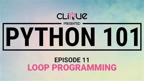 Python 101 11 Loop Programming Youtube