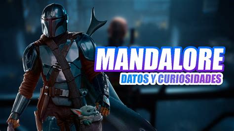 Mandalore The Planet Of Season 3 Of The Mandalorian Data Location And Other Curiosities