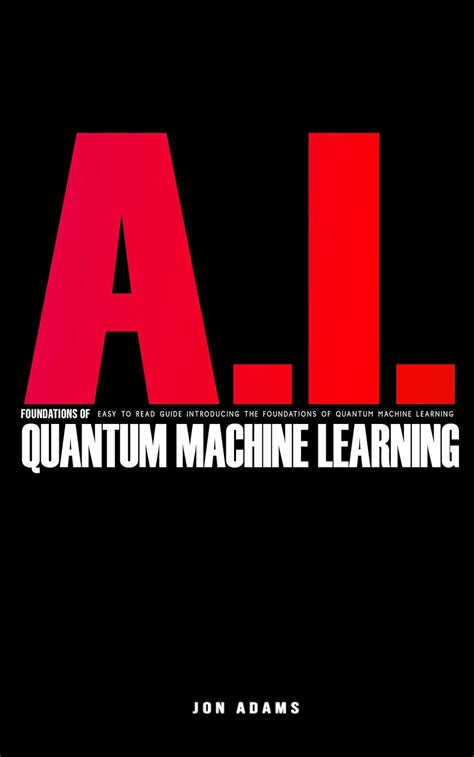 Ai Foundations Of Quantum Machine Learning Easy To Read Guide