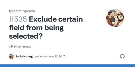 Exclude Certain Field From Being Selected Issue 535 Typeorm