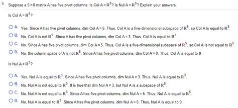 solved suppose a 5×8 matrix a has five pivot columns is col