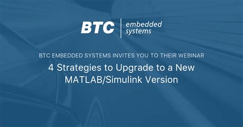4 Strategies To Upgrade To A New Matlabsimulink Version Btc Embedded