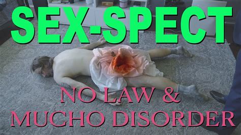 COMEDY SKETCH No Laws Mucho Disorder Sex Spect YouTube