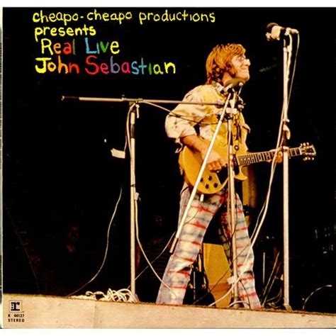 John Sebastian Cheapo Cheapo Productions Presents Real Live John Sebas