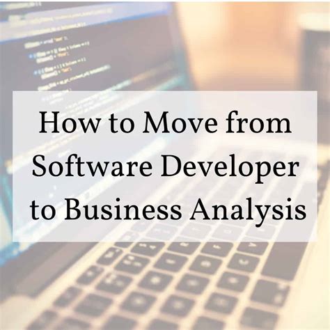 How To Move From Software Developer To Business Analysis