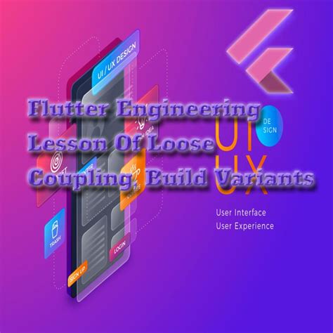 Flutter Engineering Lesson Of Loose Coupling Build Variants Fred Grott