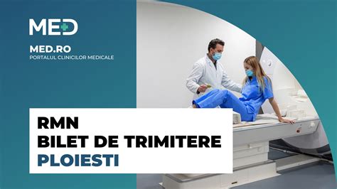 Rmn Bilet De Trimitere Ploiesti Clinica Verificata Med Ro
