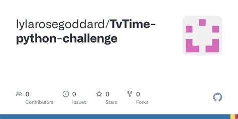 Github Lylarosegoddard Tvtime Python Challenge