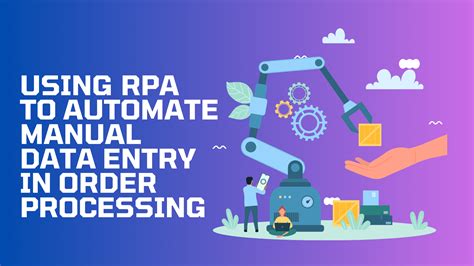Using Rpa To Automate Manual Data Entry In Order Processing Inventory Source