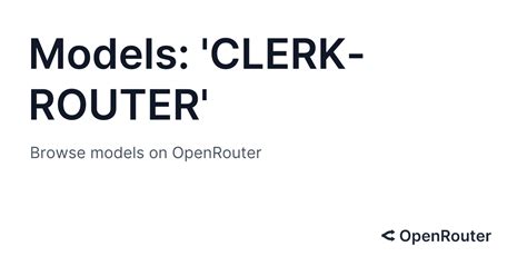 Models Clerk Router Openrouter