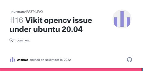 vikit opencv issue under ubuntu 20 04 · issue 16 · hku mars fast livo · github