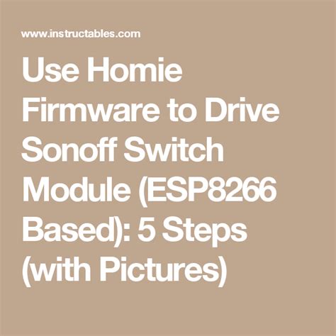 Use Homie Firmware To Drive Sonoff Switch Module Esp8266 Based Firmware Driving Homies