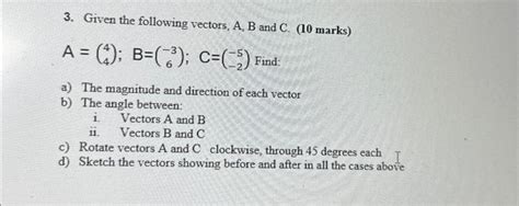Solved 3 Given The Following Vectors A B And C 10