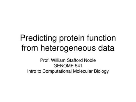 Ppt Predicting Protein Function From Heterogeneous Data Powerpoint Presentation Id 2029696