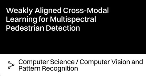 Weakly Aligned Cross Modal Learning For Multispectral Pedestrian Detection