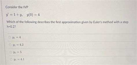 Solved Consider The IVP Y 1 Y Y 0 4 Which Of The Chegg Com