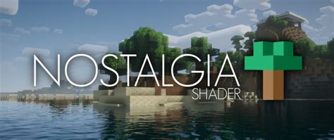 Nostalgia Shaders For Minecraft 1 20 1 19 1 18 1 17 1 16 5