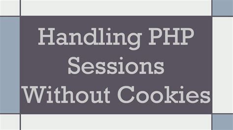 handling php sessions without cookies youtube