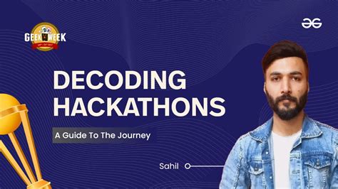 Decoding Hackathons Geeksforgeeks Hack A Thon Sahil Garg Youtube