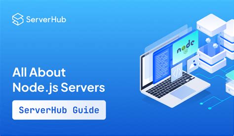 All About Node Servers Serverhub Guide All About Node Servers Serverhub Guide