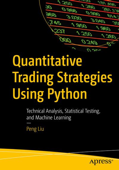 Quantitative Trading Strategies Using Python Technical Analysis Statistical Testing And